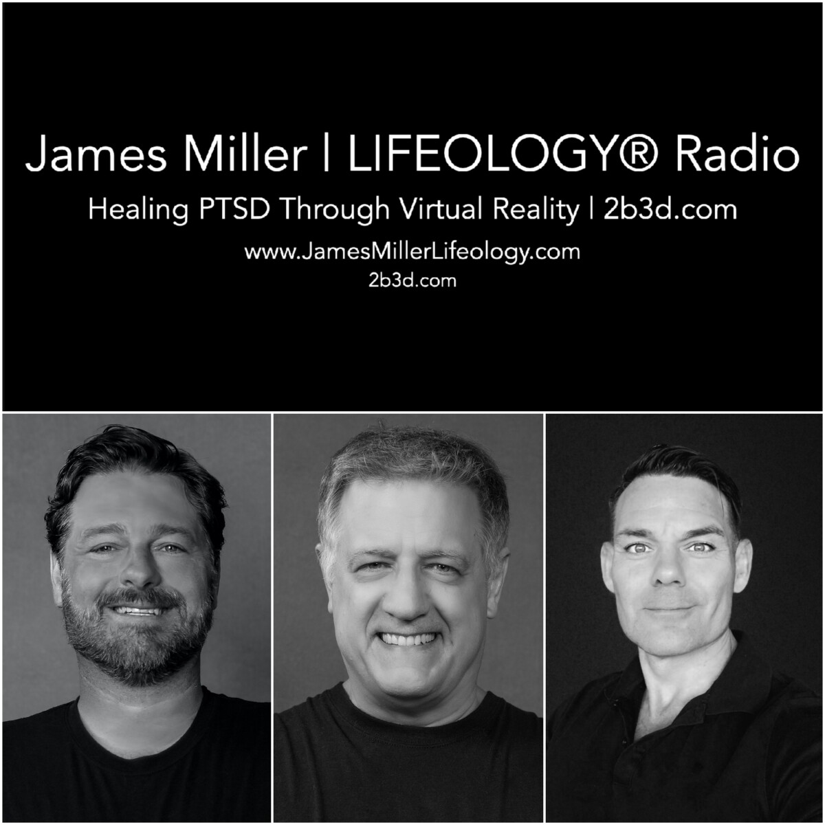 Healing PTSD Through Virtual Reality | 2b3d.com — James Miller | LIFEOLOGY®