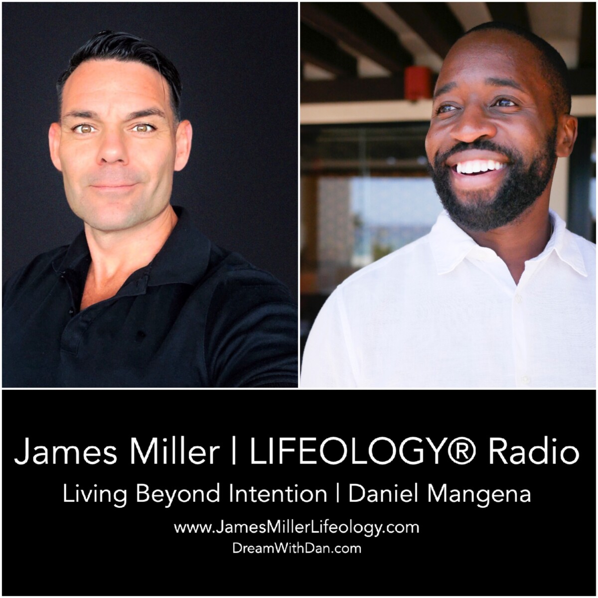 Living Beyond Intention | Daniel Mangena – James Miller | LIFEOLOGY®