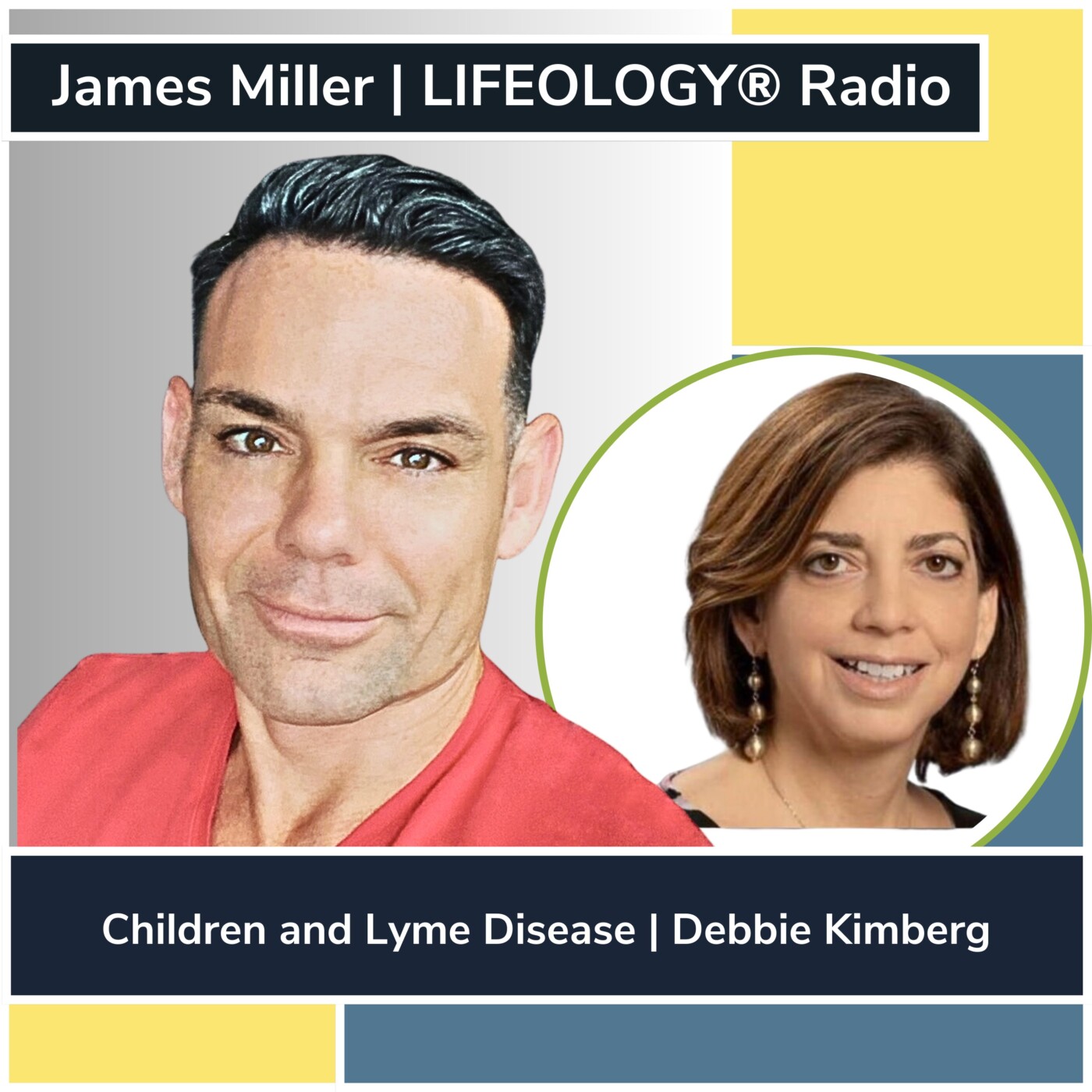 Children and Lyme Disease | Debbie Kimberg — James Miller | LIFEOLOGY®